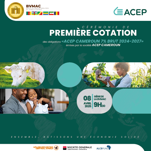 Cérémonie de Première Cotation de l’obligation « ACEP CAMEROUN 7% BRUT ...